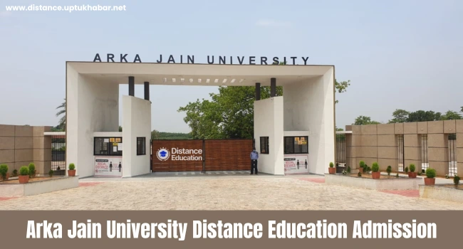 Arka Jain University Distance Education: Admission 2025, Fee