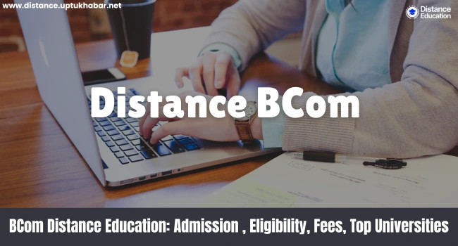B.Com Distance Education: Admission 2025, Fees, Top Colleges